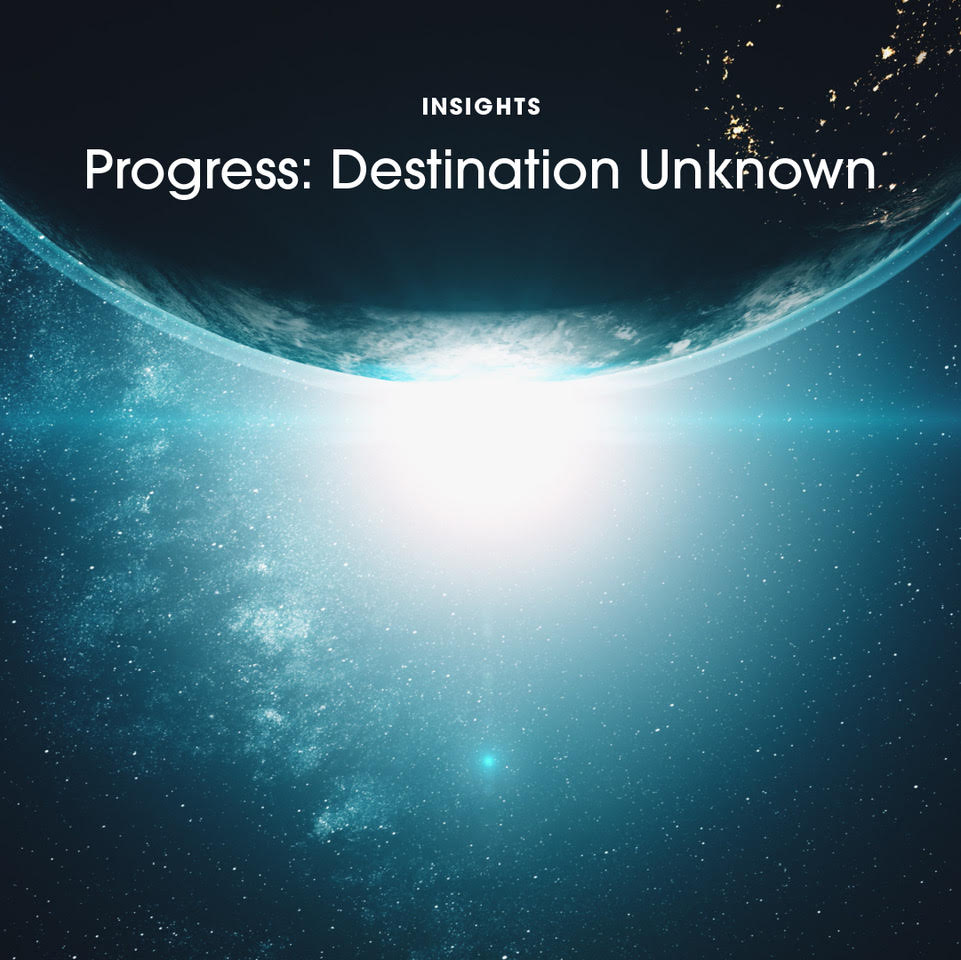 Progress: Destination Unknown