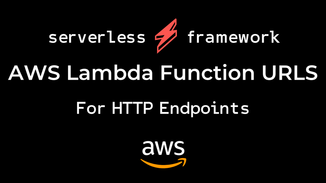 AWS Lambda Function URLs with Serverless Framework