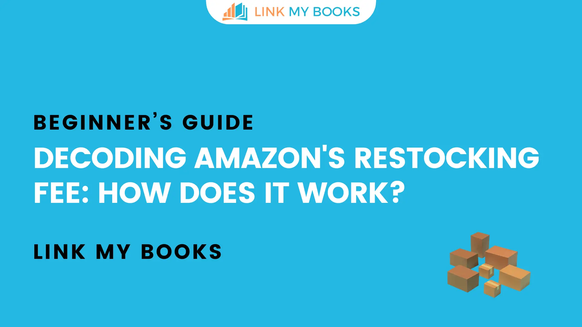 Decoding Amazon's Restocking Fee: How Does It Work?