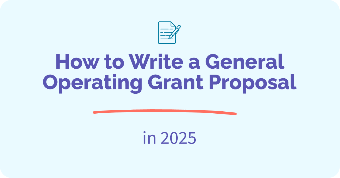 How to Write a General Operating Grant Proposal in 2025 | Instrumentl