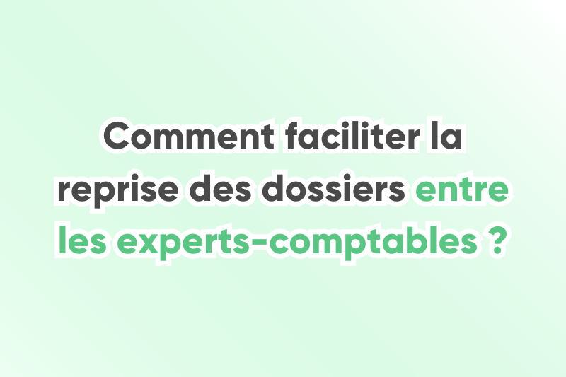 Reprise de dossiers entre experts-comptables