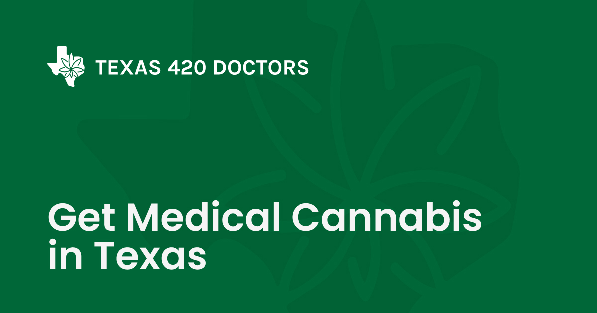 Texas Compassionate Use Program. Talk to an MMJ Doc. Get Prescription