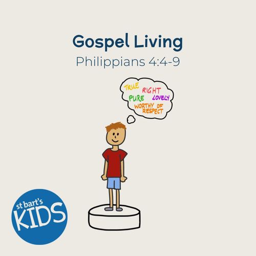 St Bart's Kids Resource: Philippians: Gospel Living| Philippians 4:4-9