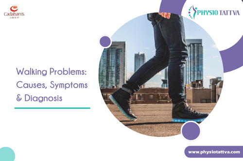 Walking Problems: Exploring Causes, Symptoms, & Diagnosis