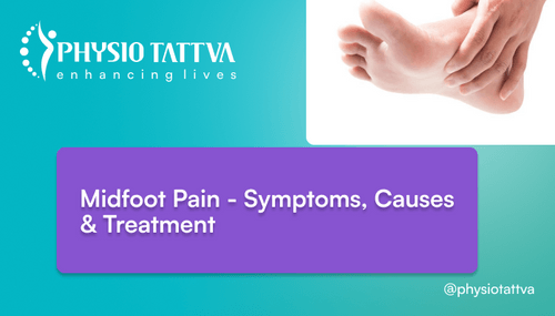 Midfoot Pain - Symptoms, Causes, Treatment | Physiotattva