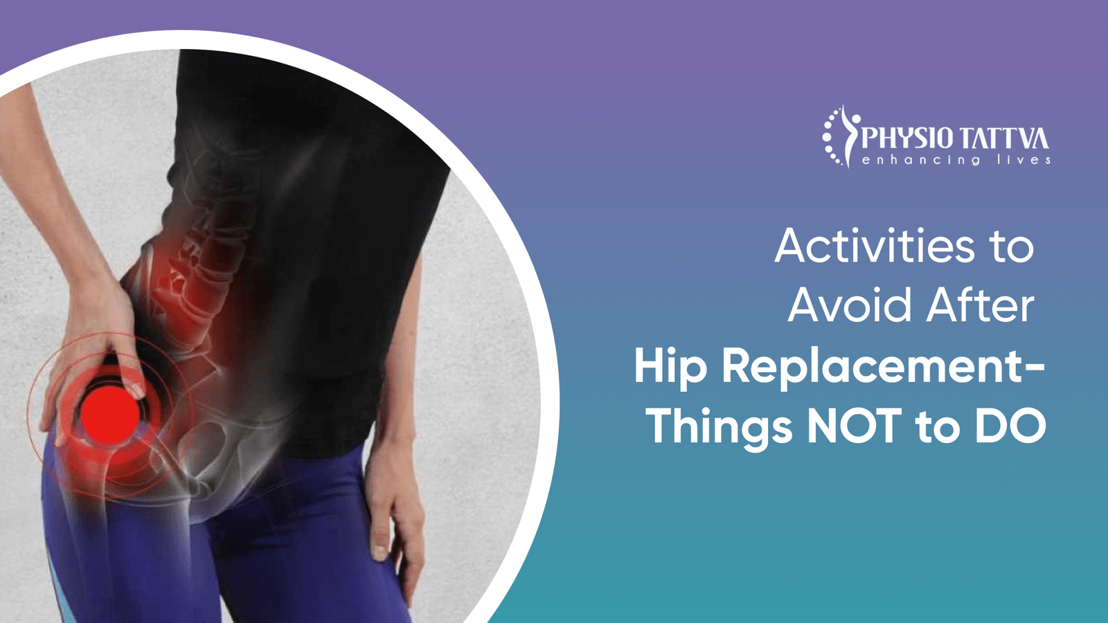 Activities to Avoid After Hip Replacement - Things NOT to DO