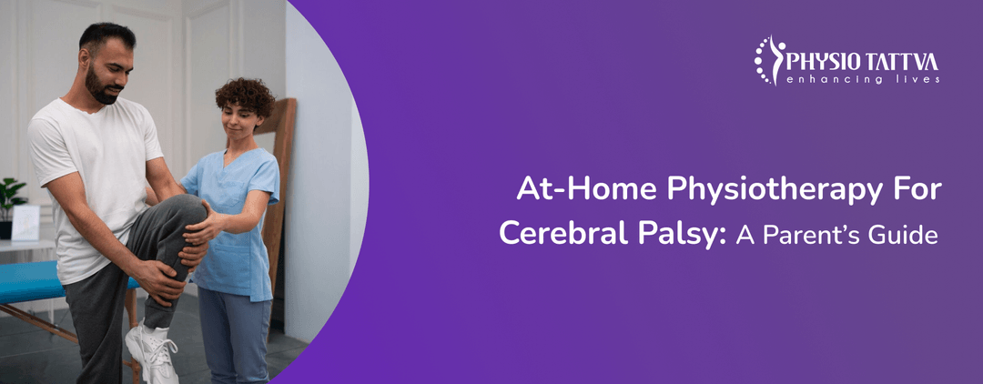 Cerebral Palsy Home Exercise: Effective Physiotherapy Program