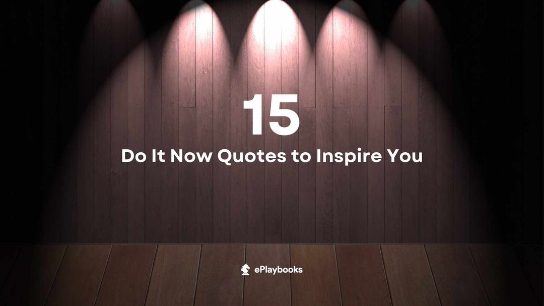 15 Do It Now Quotes to Inspire You