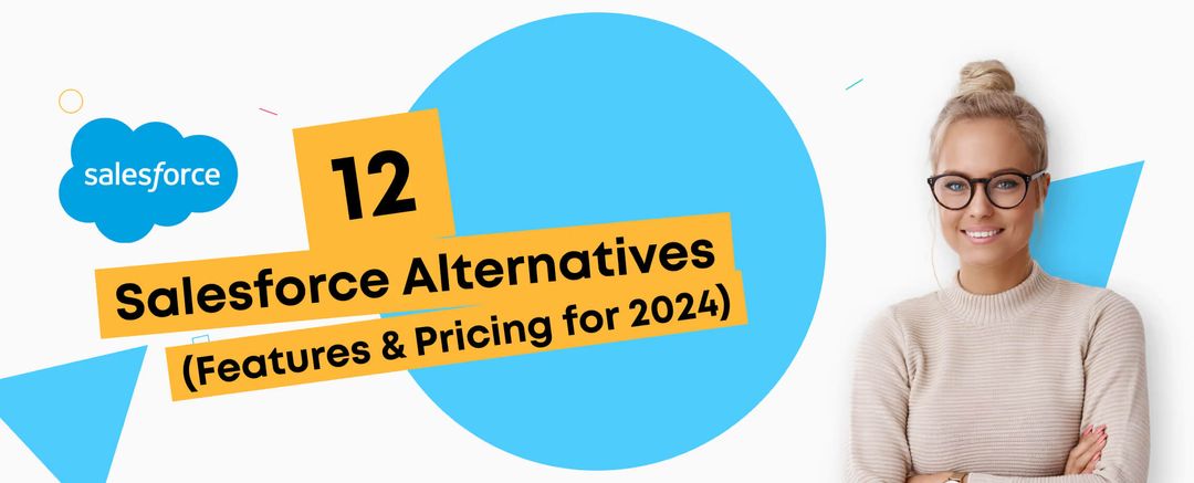 Top 12 Leading Salesforce Alternatives Reviewed (Features & Pricing for ...
