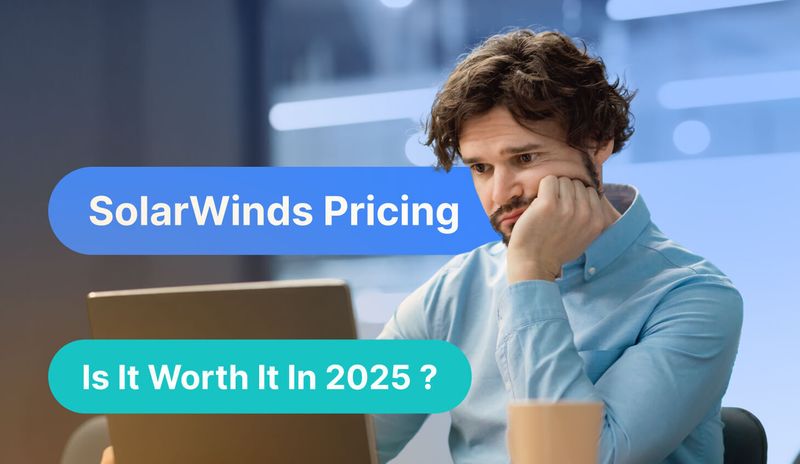 SolarWinds Pricing: Is It Worth It In 2026? [Reviewed]