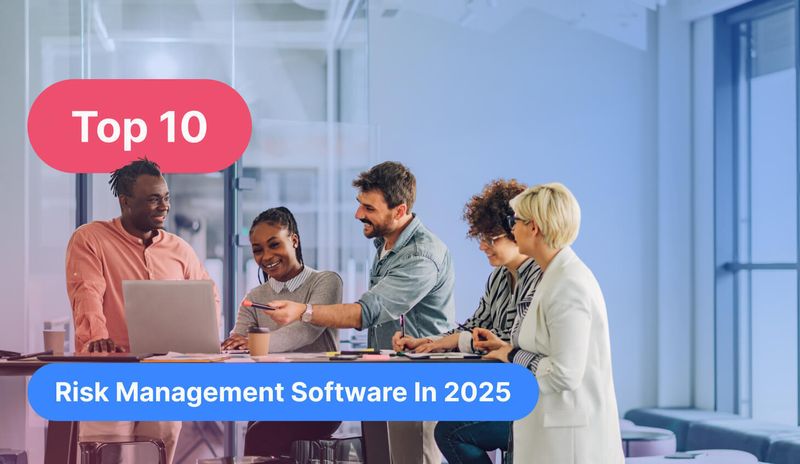 10 Best Risk Management Software & Tools In 2025