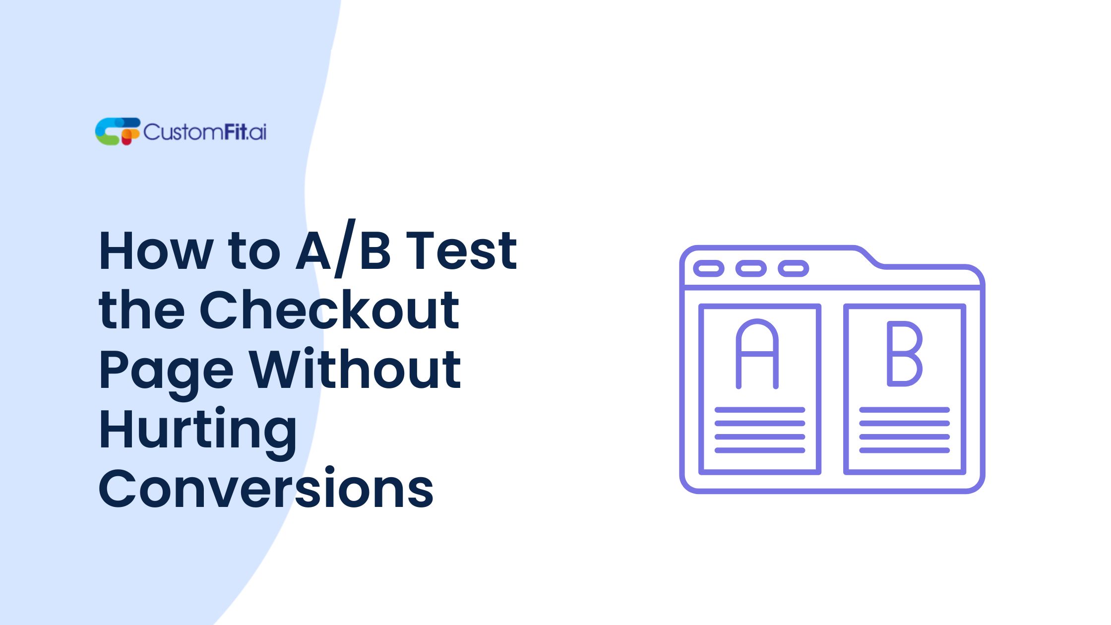 How to A/B Test Checkout Pages Without Hurting Conversions | CustomFit.ai