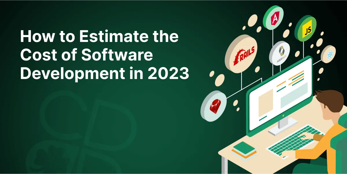 How to Estimate Custom Software Development Costs | CleverDev Software