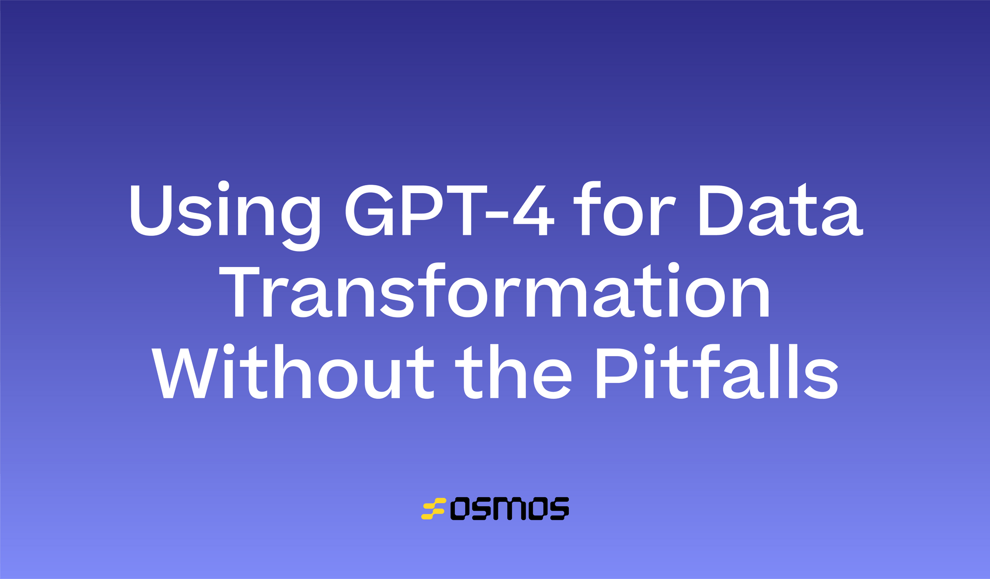 Using GPT-4 for Data Transformation Without the Pitfalls