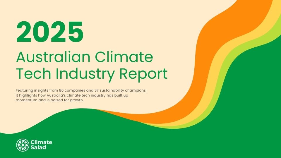Climate Salad - Introducing the 2025 Australian Climate Tech Industry ...