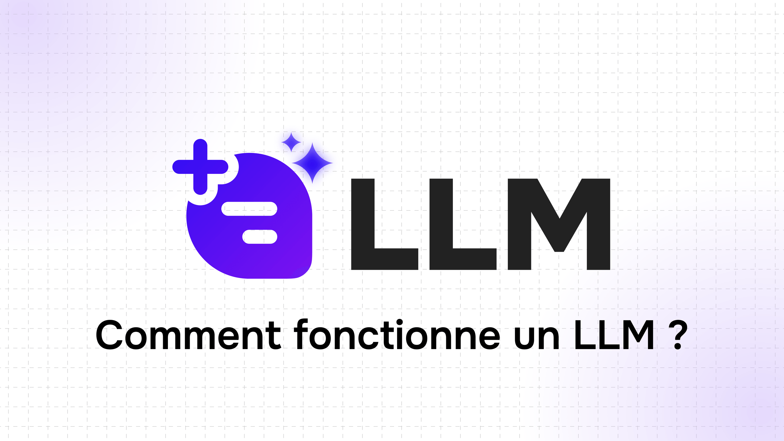 Large Language Model (LLM) : Qu’est ce qu’un LLM