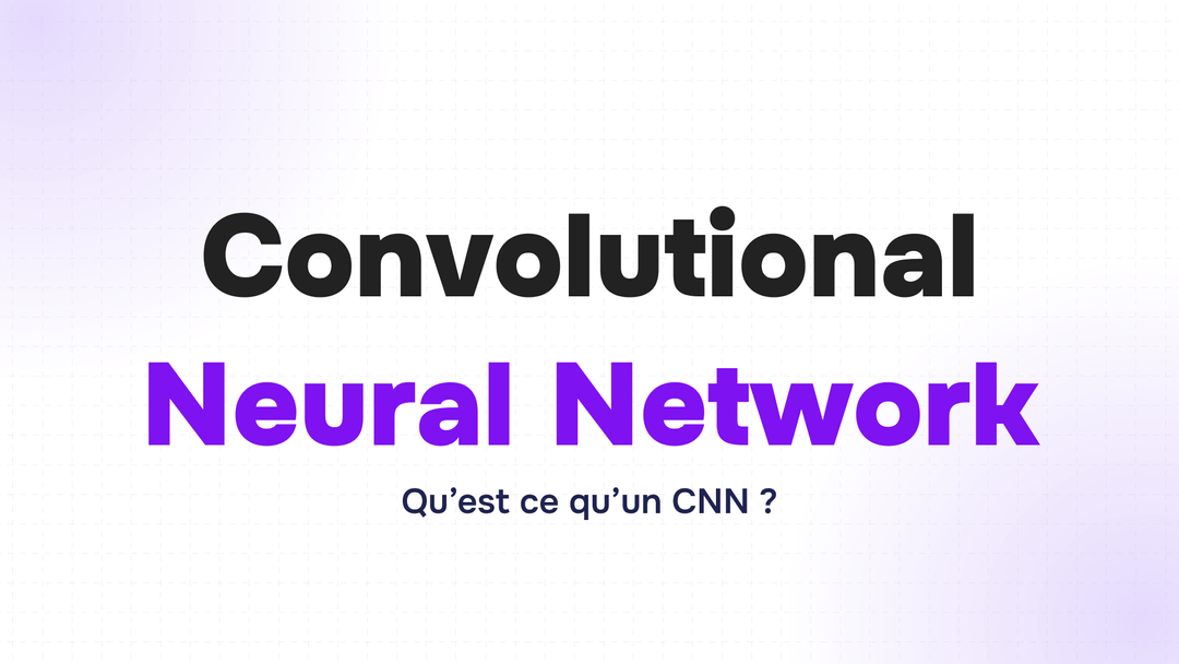 Convolutional Neural Network : Qu'est-ce qu'un CNN