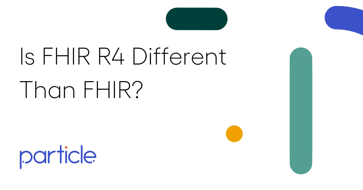 Is FHIR R4 Different Than FHIR?
