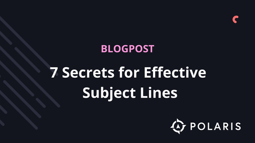 7 Secrets for Effective Subject Lines | Polaris Growth