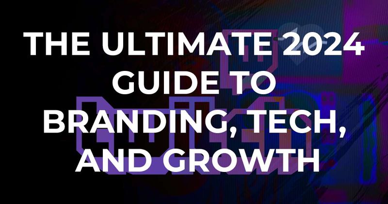 27 Essential Tips to Grow Your Twitch Channel: The Ultimate 2024 Guide to Branding, Tech, and Growth