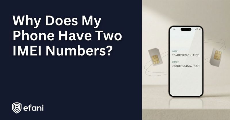 Why Your Phone Has 2 IMEI Numbers (And Why It Matters for Security)