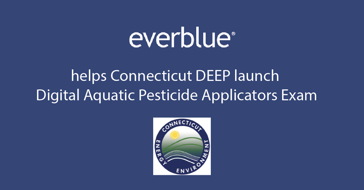 Everblue Helps Connecticut DEEP Launch Digital Aquatic Pesticide Applicators Exam