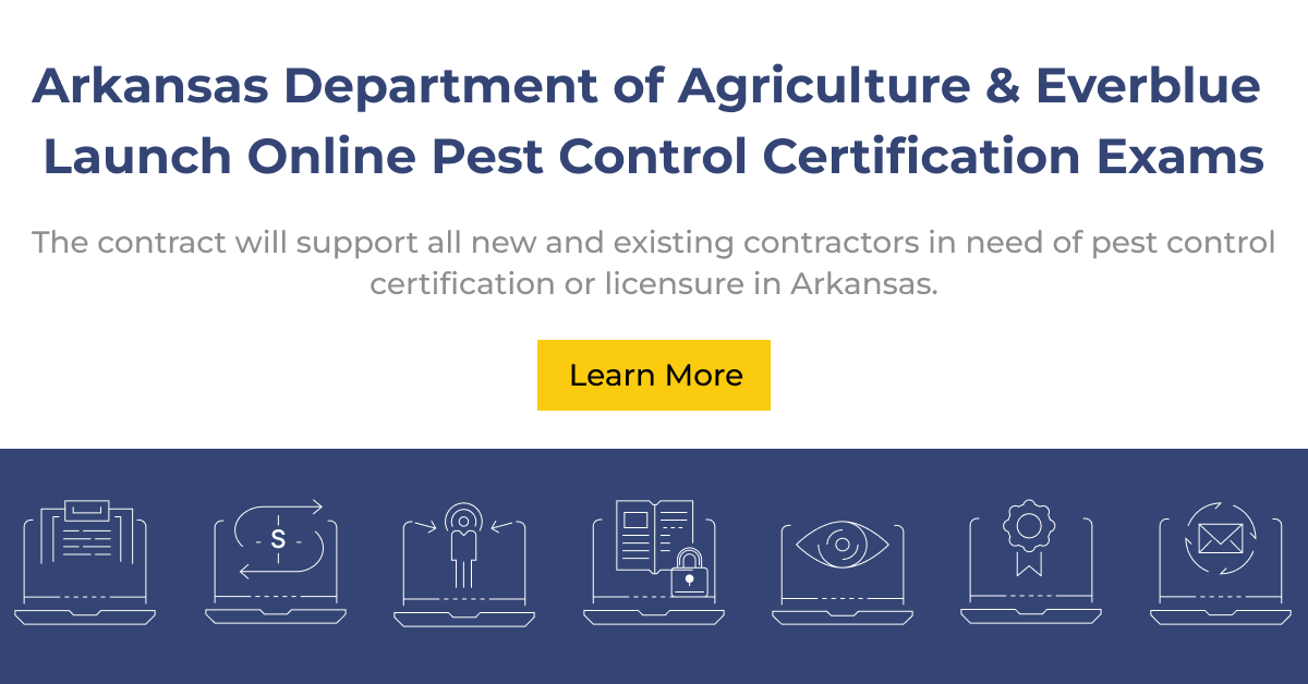 Arkansas Department of Agriculture and Everblue Launch Online Pest Control Certification Exams.