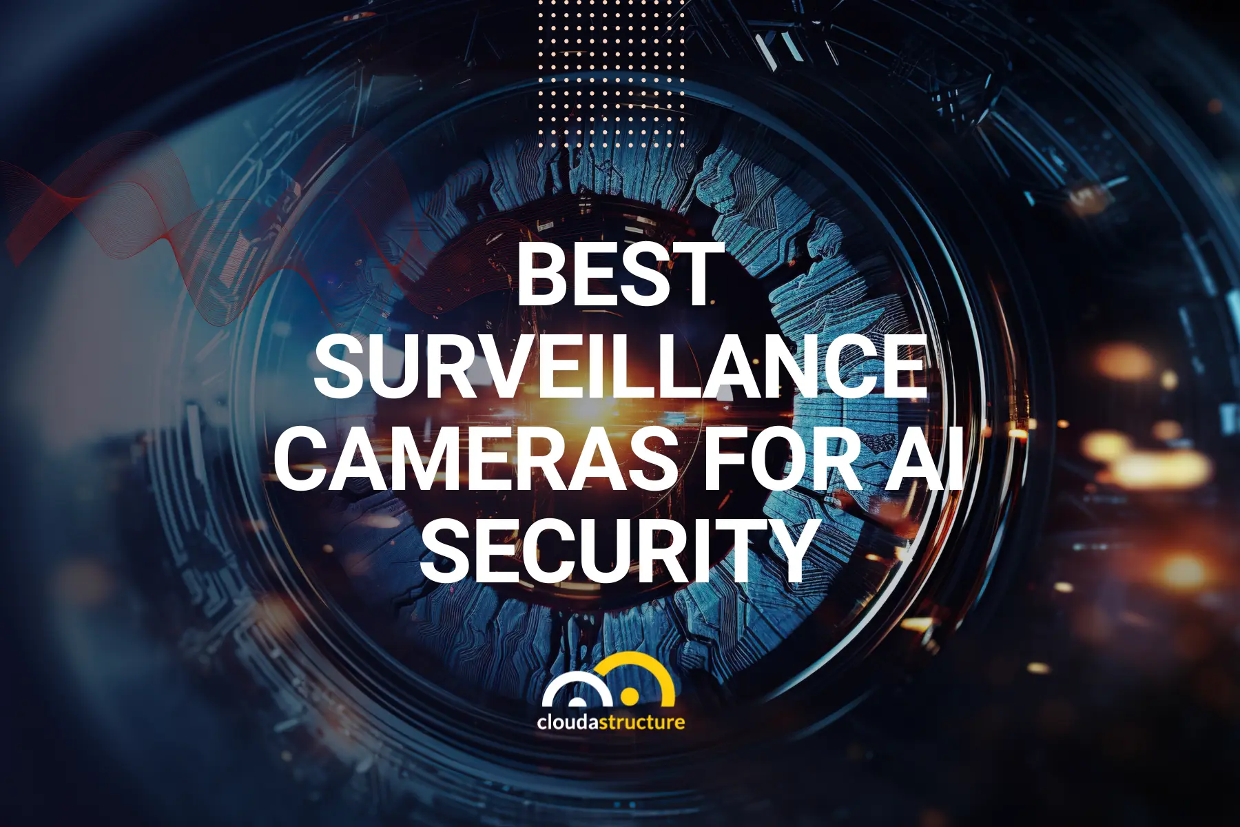 Best Surveillance Cameras for AI Security