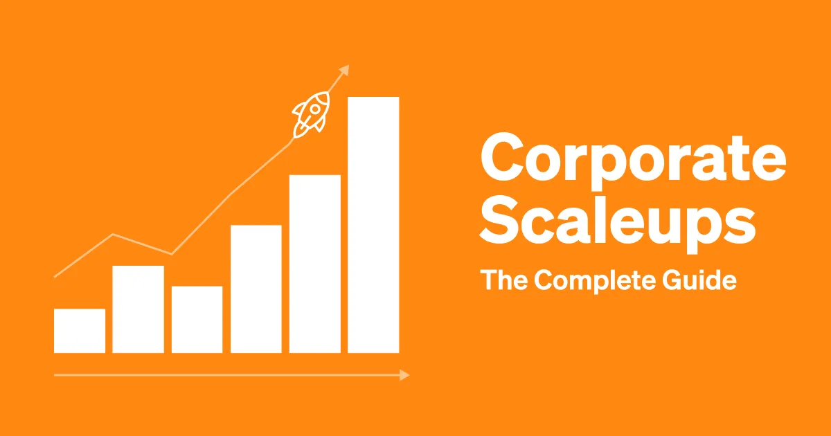 Corporate Scaleups: The Complete Guide