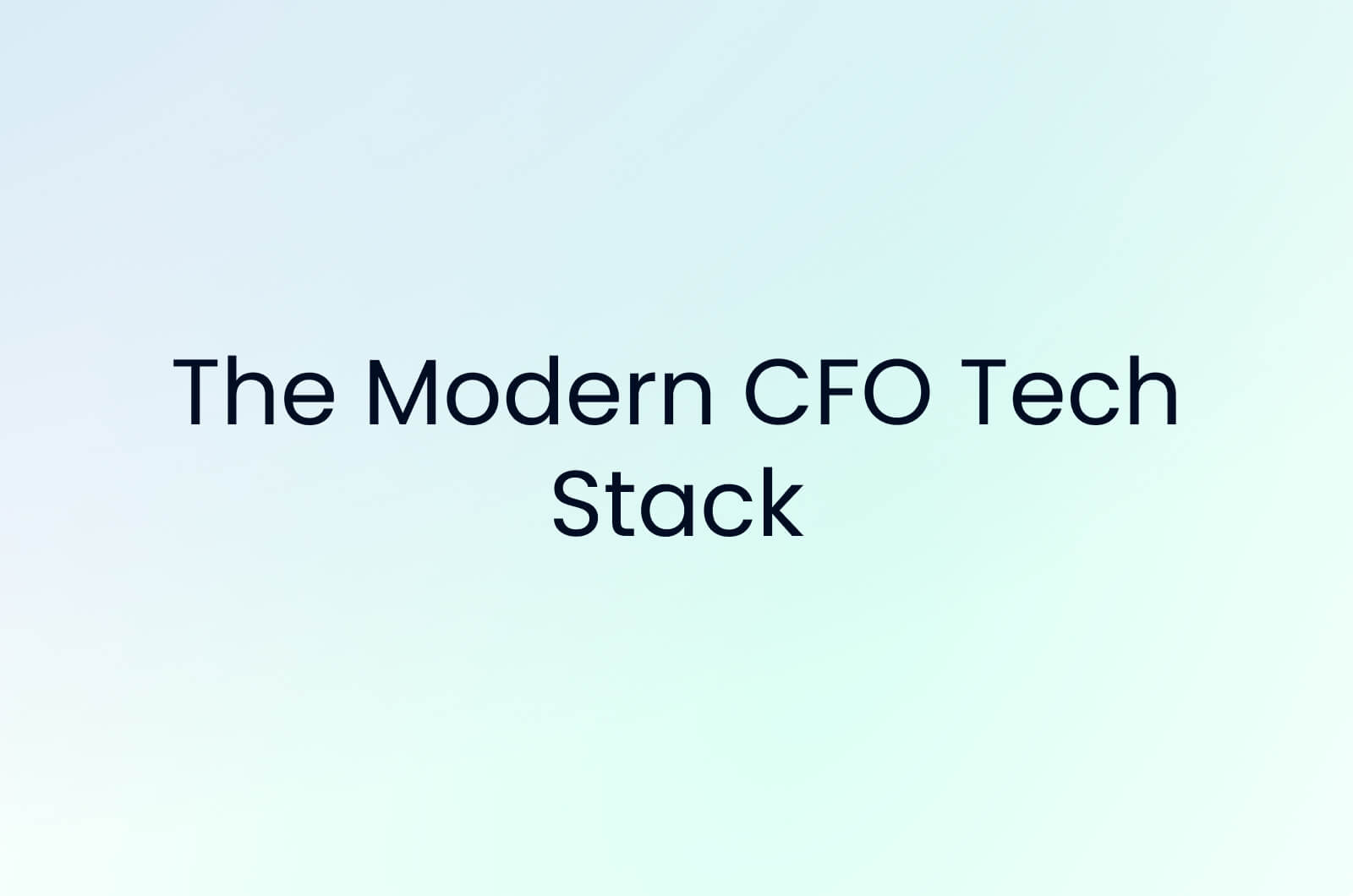 The Modern CFO Tech Stack for 2023 The Modern CFO Tech Stack for 2023
