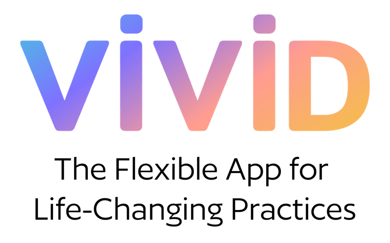 VIVID - The Flexible App for Life-Changing Practices