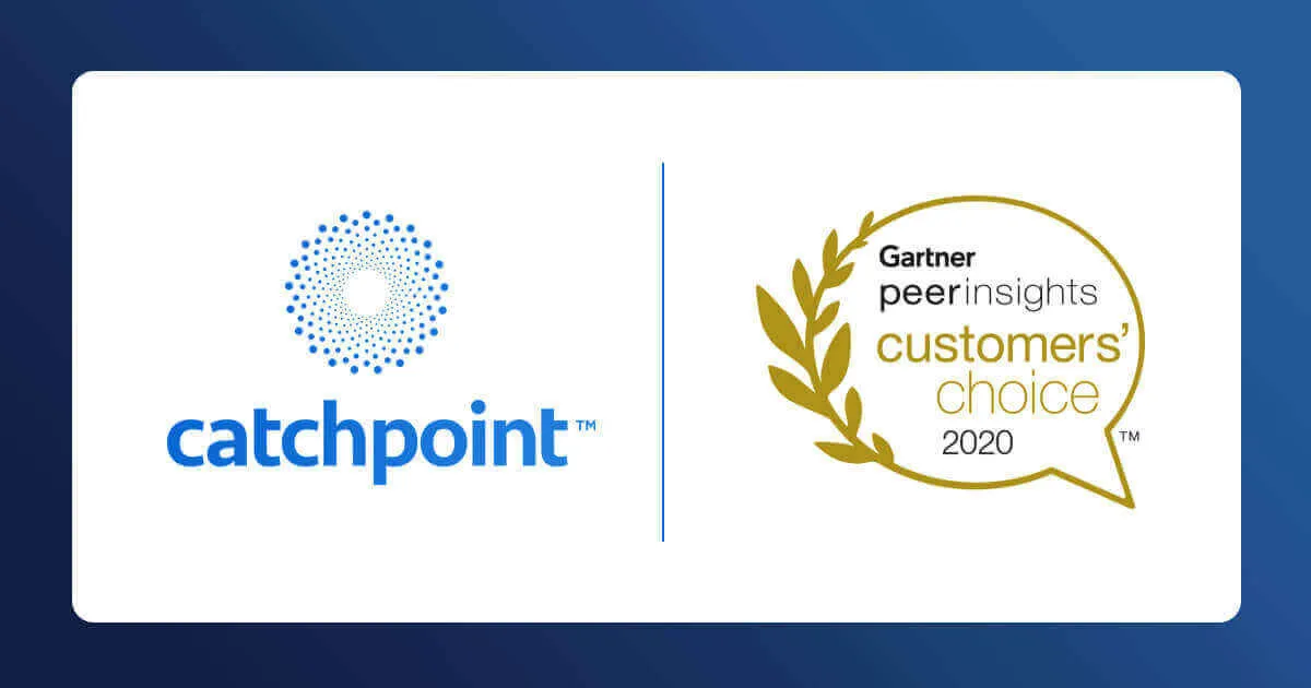 Catchpoint - a 2020 Gartner Peer Insight’s Customer’s Choice