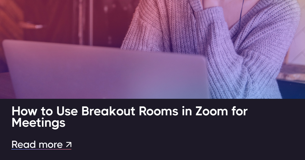 How to Use Breakout Rooms in Zoom for Meetings