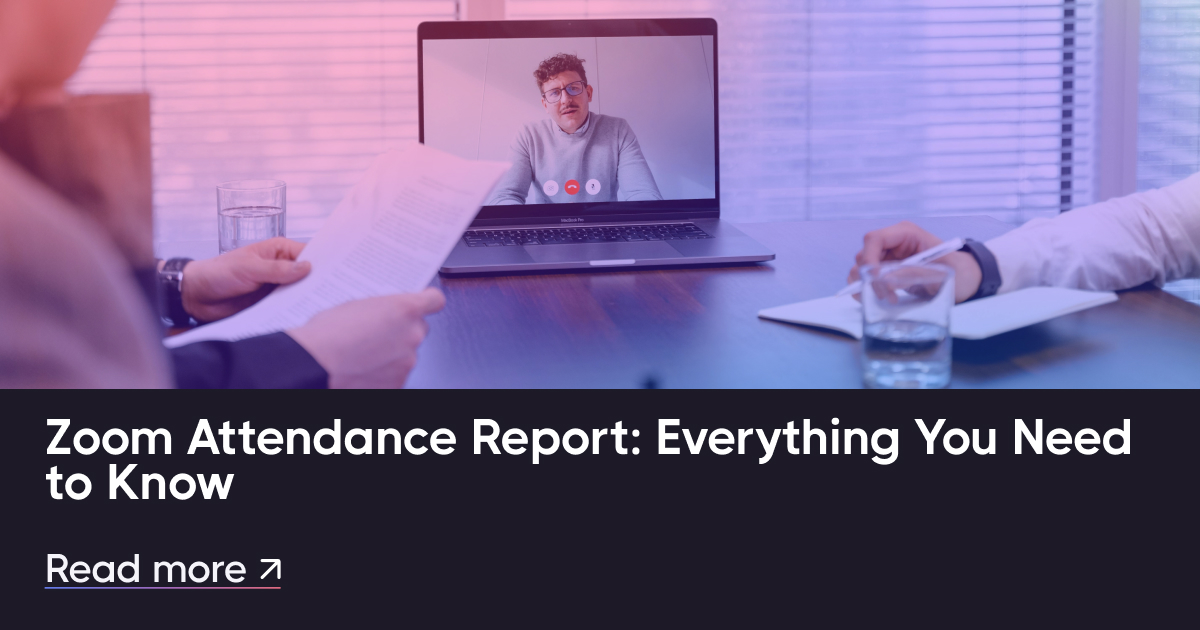 Zoom Attendance Report: Everything You Need to Know