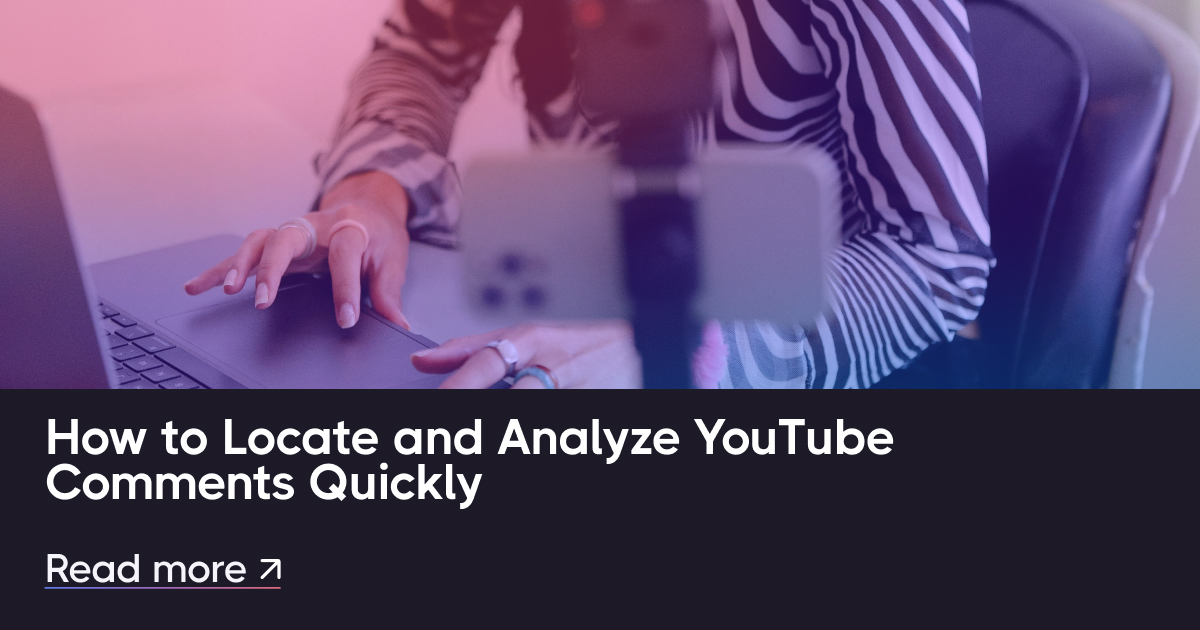 How to Locate and Analyze YouTube Comments Quickly