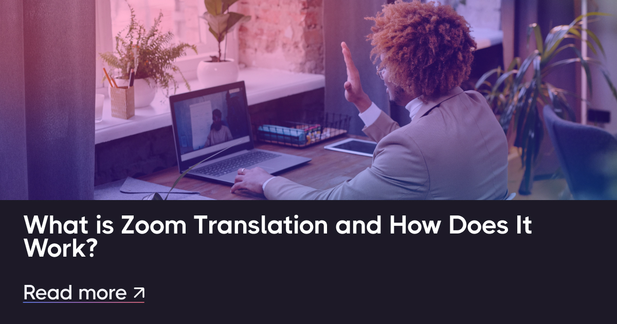 What is Zoom Translation and How Does It Work?