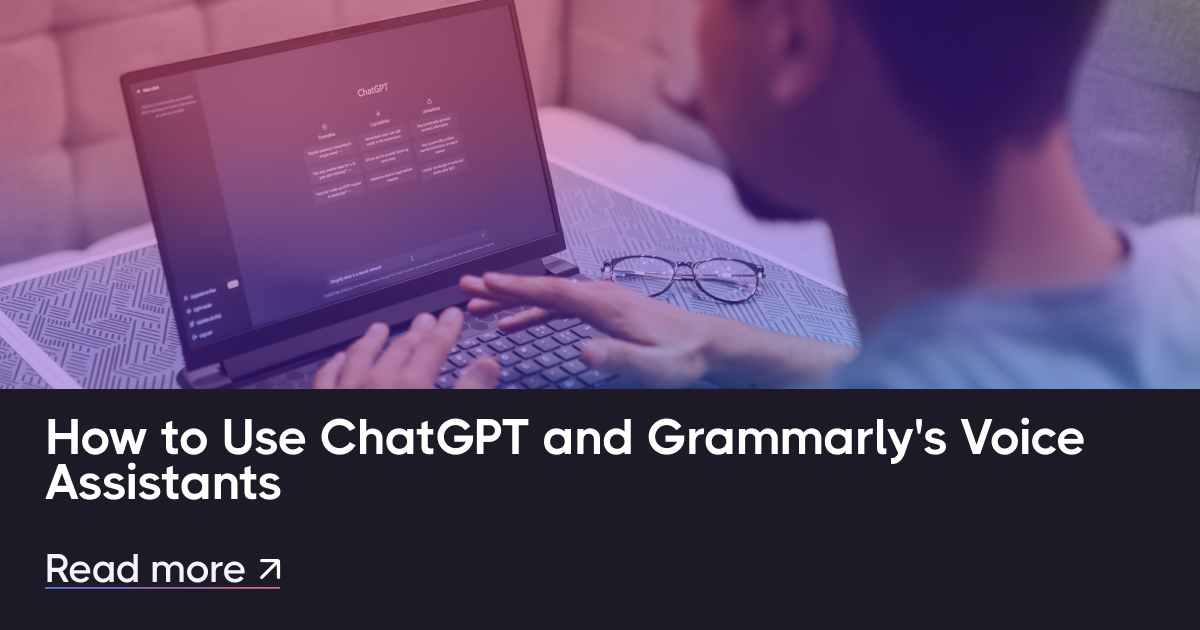 AI Voice Chat: How to Use ChatGPT and Grammarly's Voice Assistants