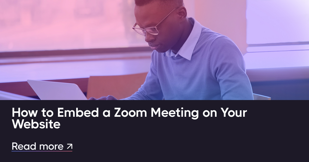 How to Embed a Zoom Meeting on Your Website