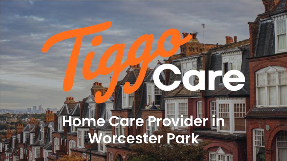 Worcester Park Home Care Services | Elderly Help, Care & Support