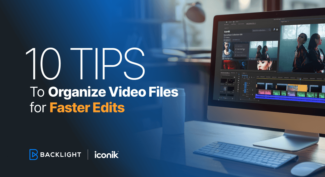 10 Tips To Organize Video Files for Faster Edits