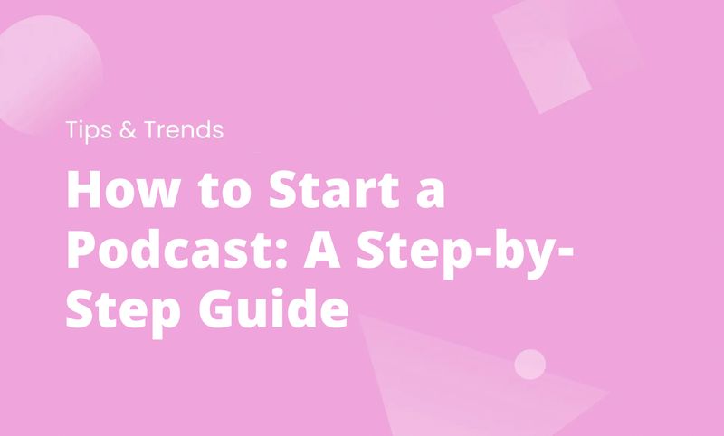 How to Start a Podcast: A Step-by-Step Guide