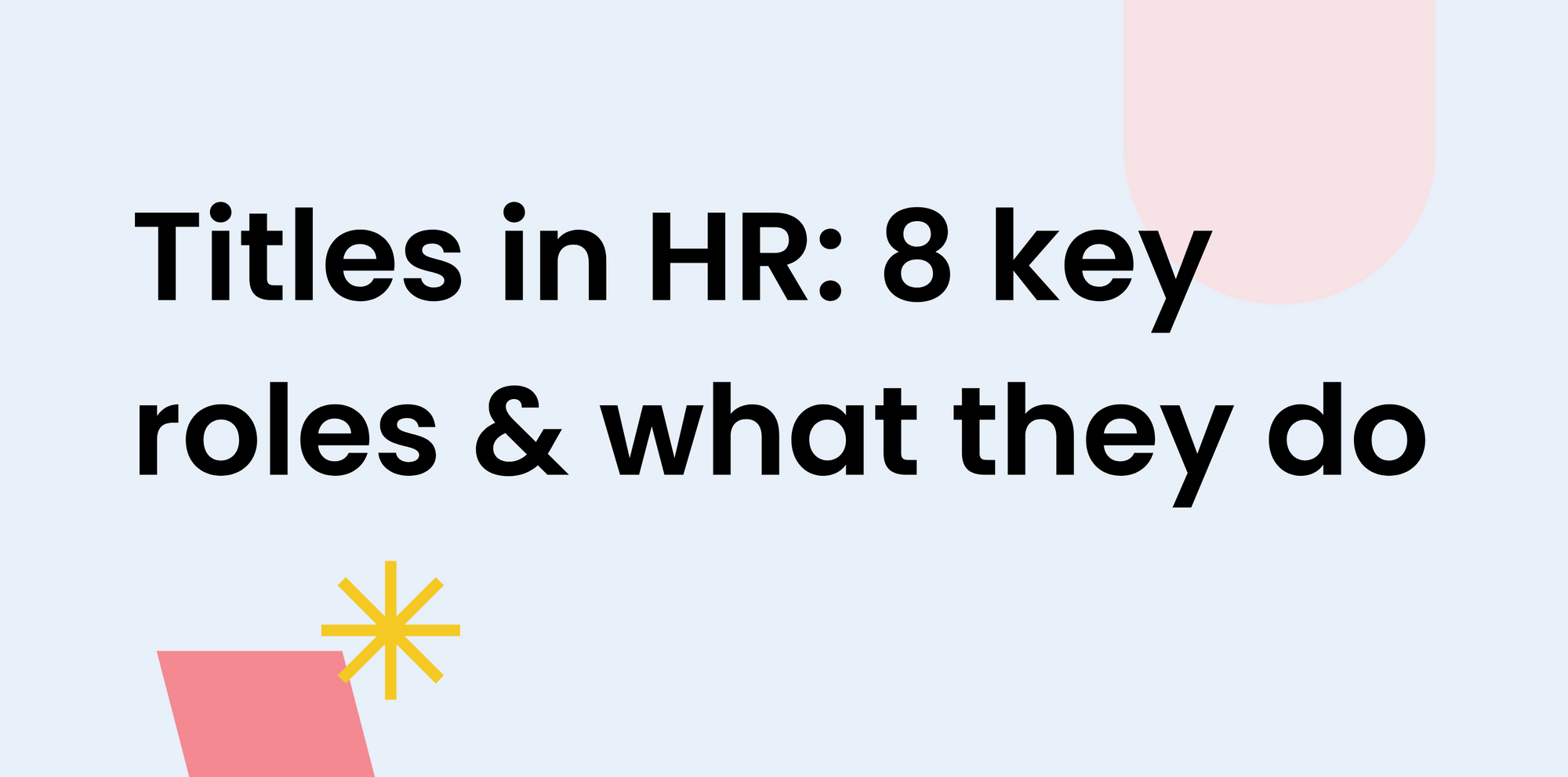 Titles in HR: 8 key roles and what they do