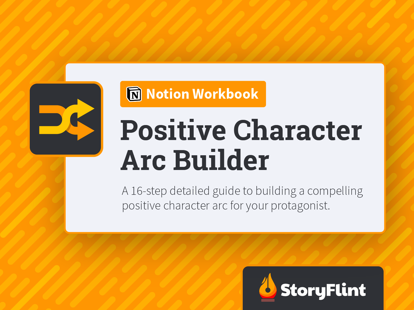Positive Character Arc Builder | Notion Workbook | StoryFlint