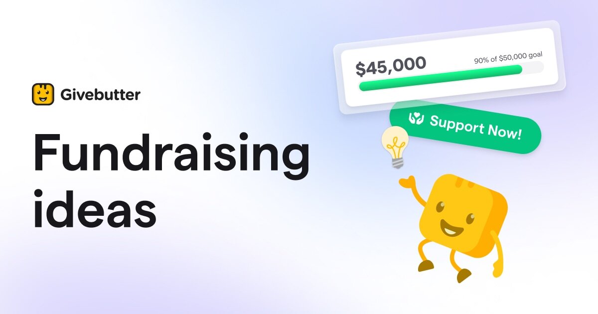400+ Fundraising Ideas & Real Campaign Examples | Givebutter