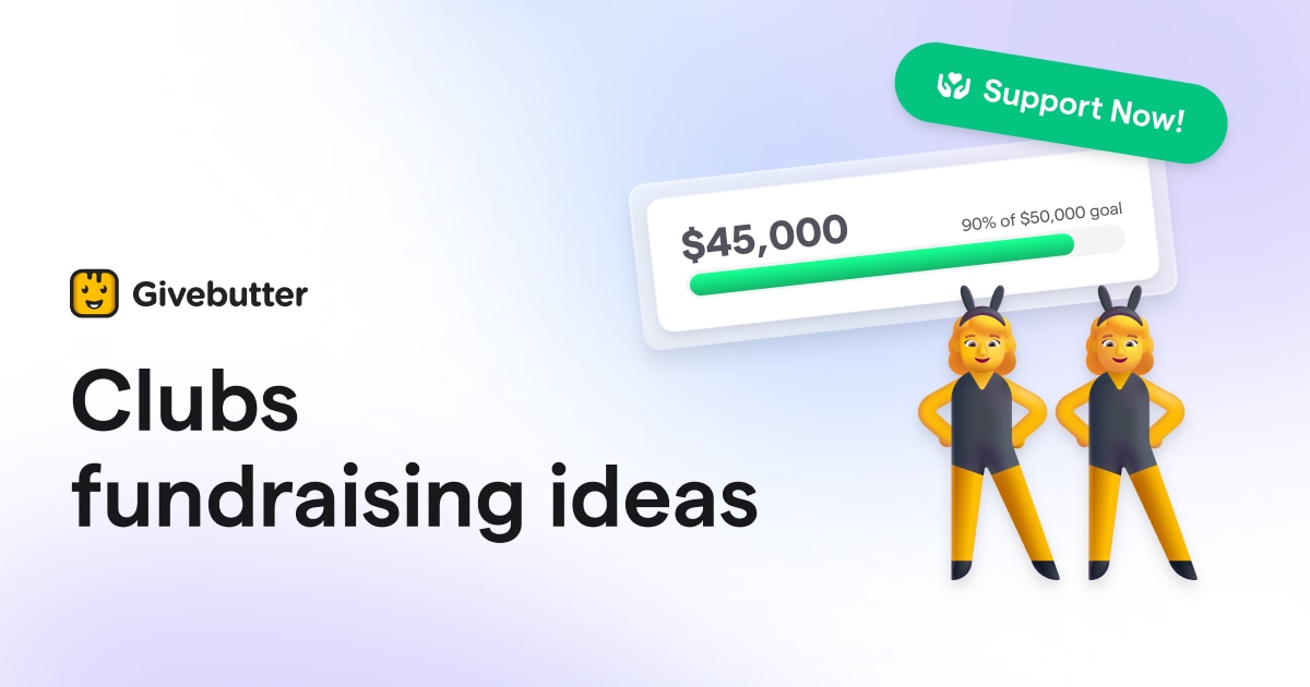 300+ Fundraising Ideas For Clubs Of All Kinds | Givebutter