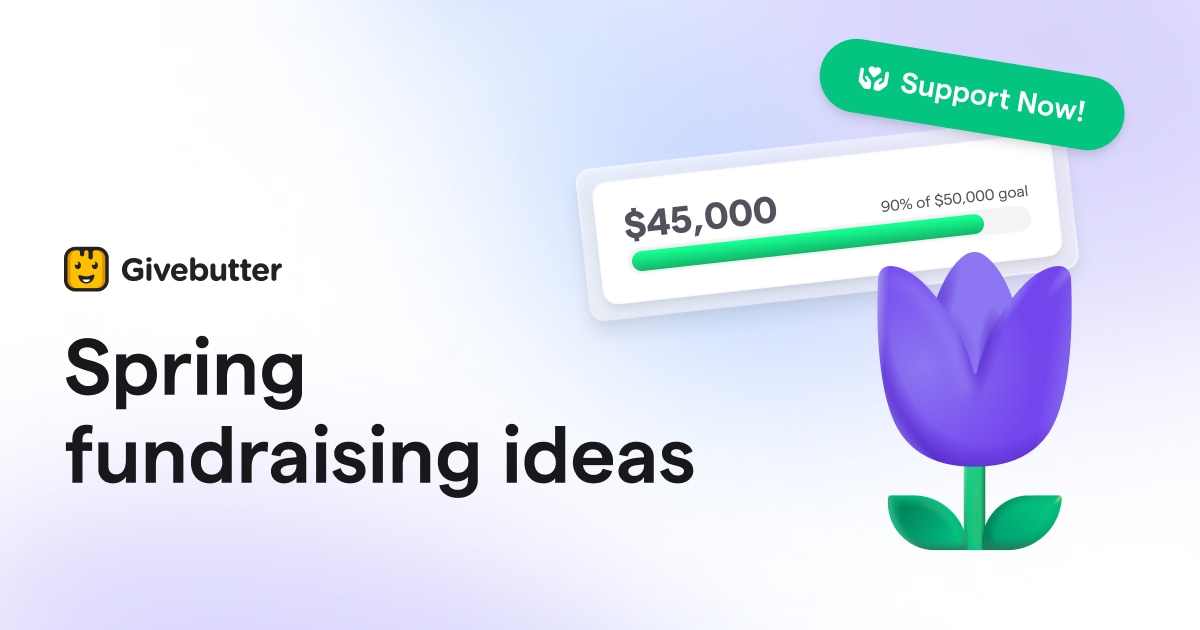 60+ Fresh Spring Fundraising Ideas | Givebutter