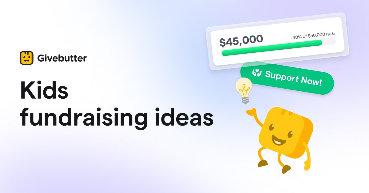 80+ Children's Fundraising Ideas All Ages Will Love | Givebutter