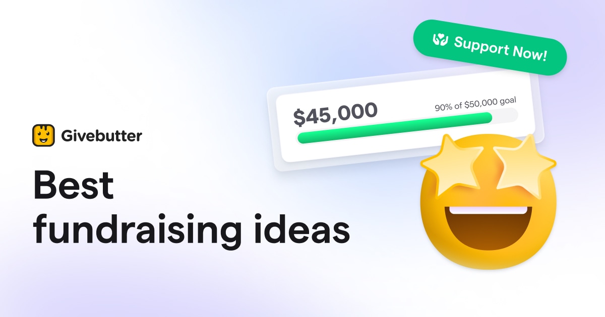 50+ Best Fundraising Ideas: Low Effort, High Impact | Givebutter