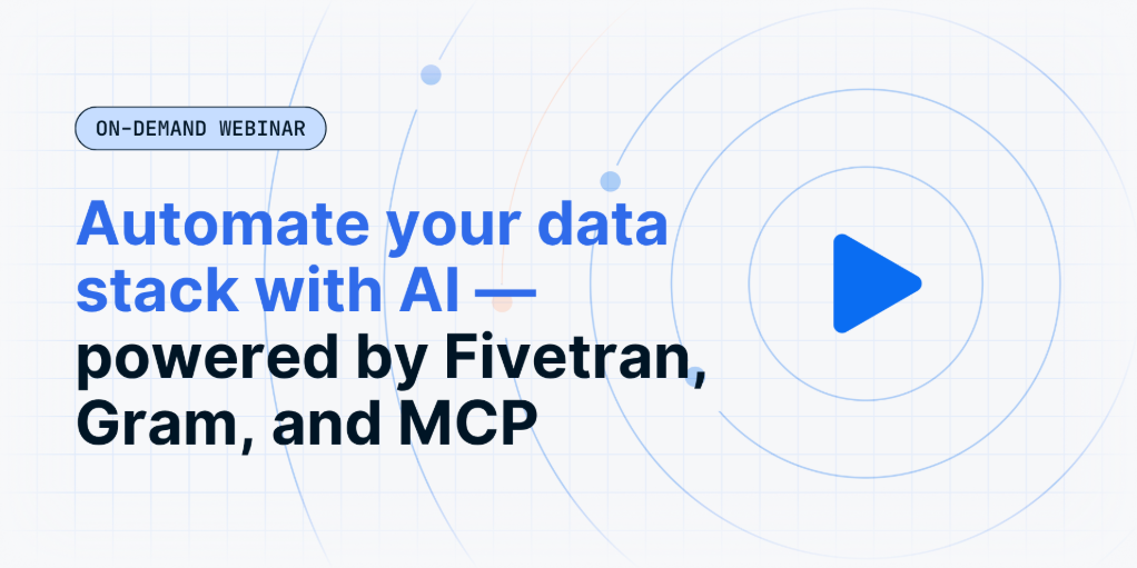 Automate your data stack with AI — powered by Fivetran, Gram, and MCP