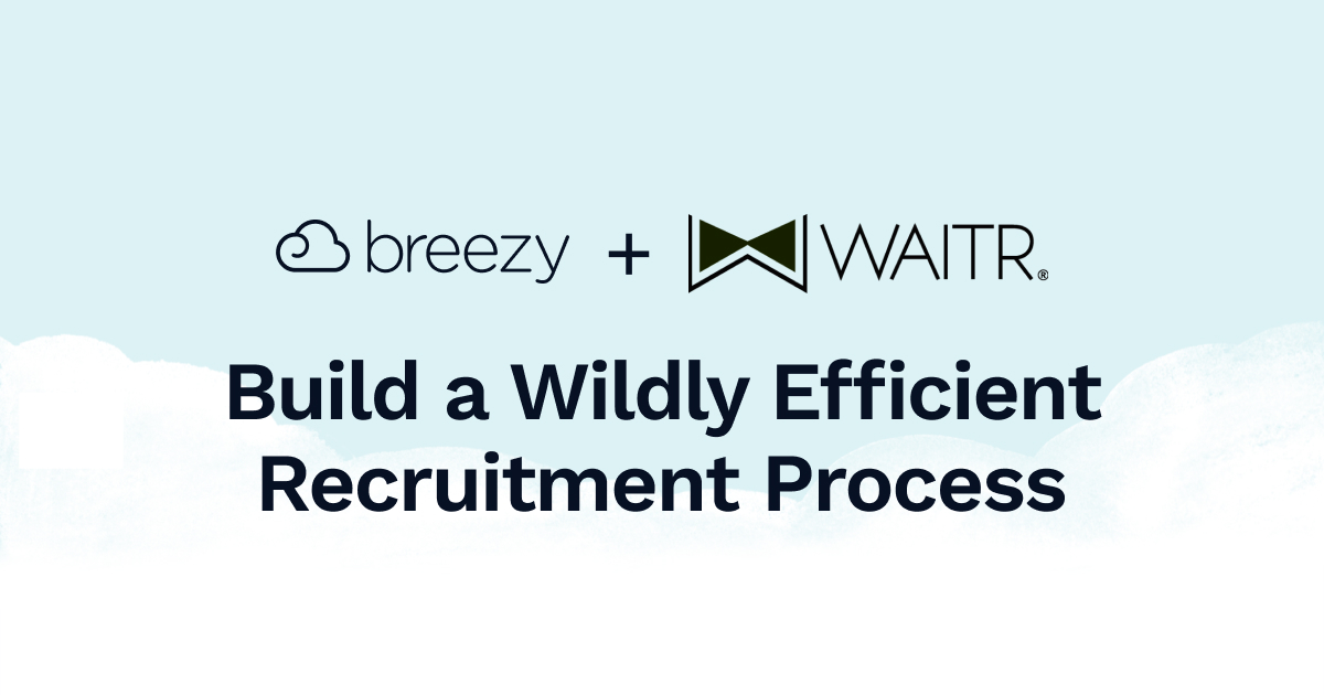 Build a Wildly Efficient Recruitment Process - Breezy HR